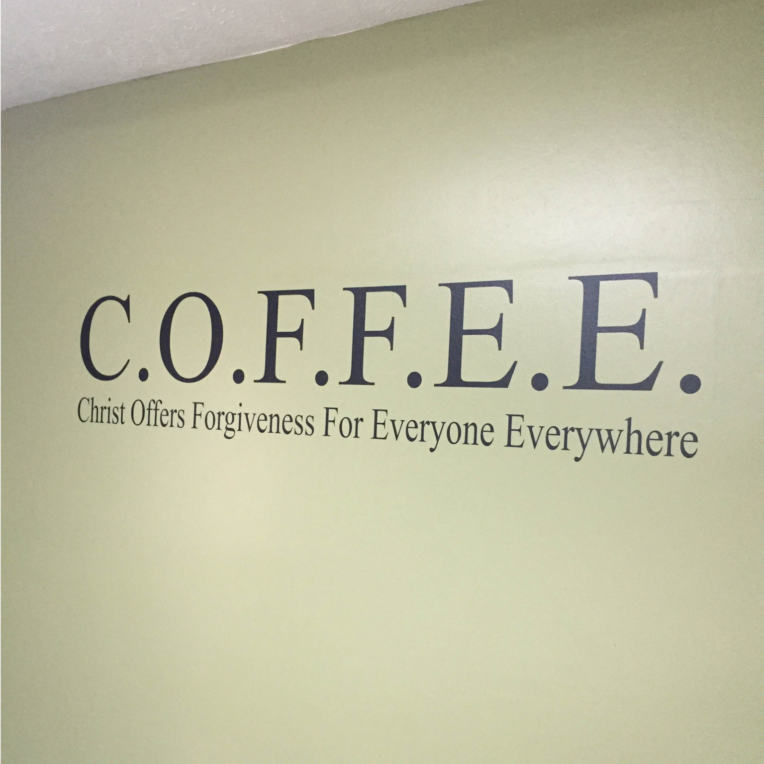 COFFEE Christ Offers Forgiveness For Everyone Everywhere Wall Decal
